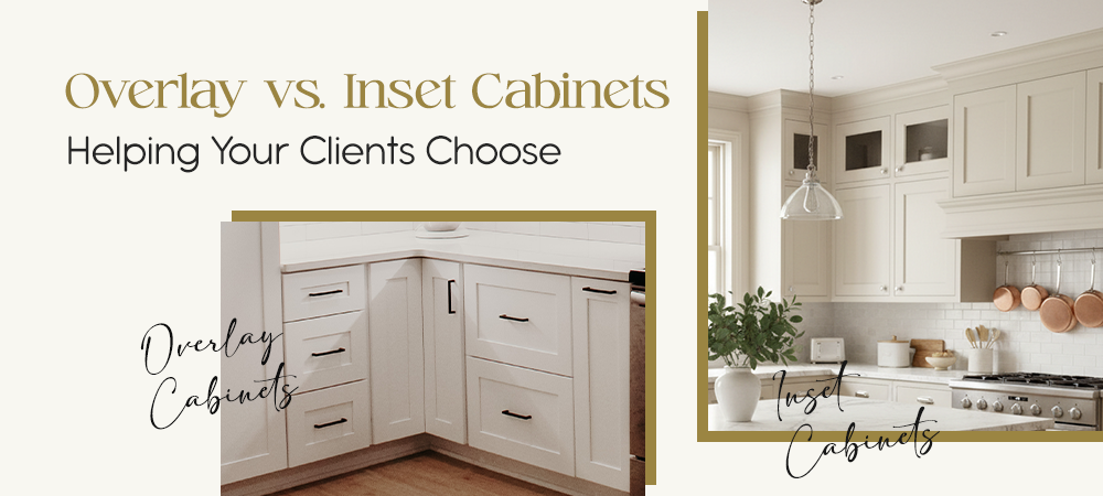Overlay vs Inset Cabinets: Help Clients Choose Right